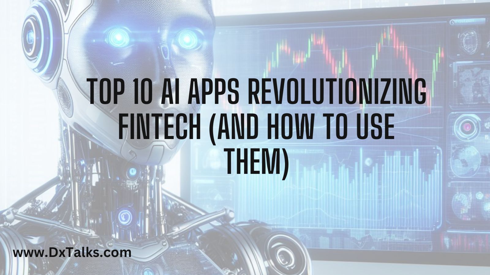 Top 10 AI-Powered Fintech Apps Transforming Finance in 2024